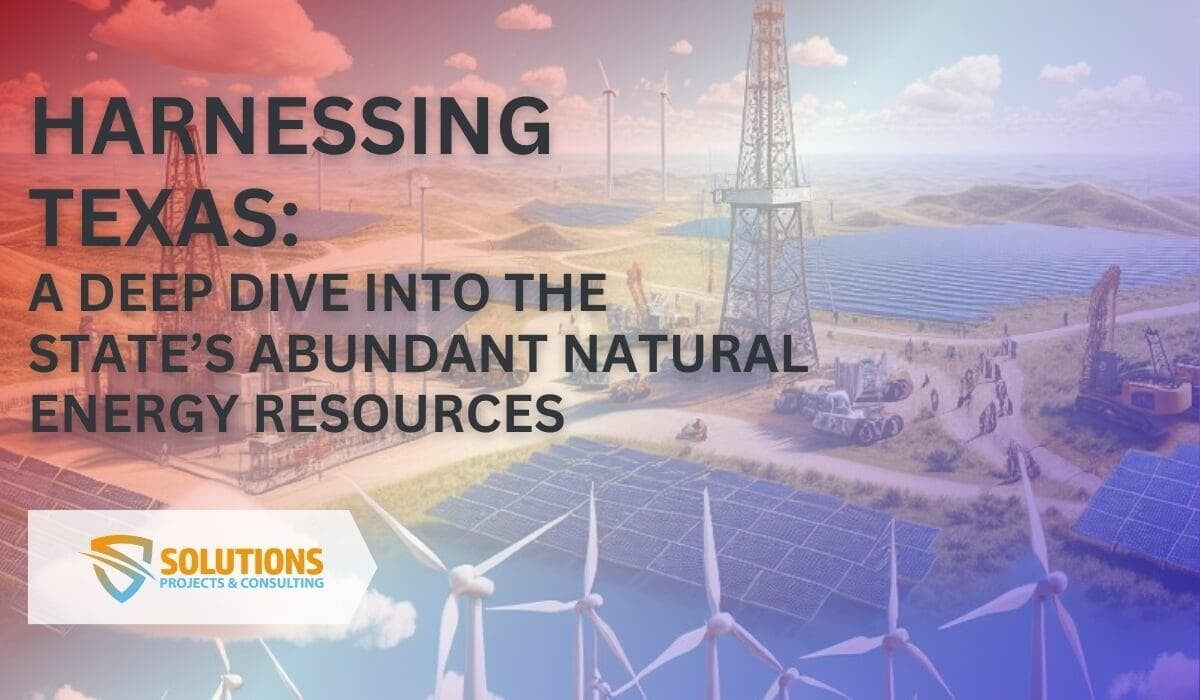 Harnessing Texas: A Deep Dive into the State’s Abundant Natural Energy ...